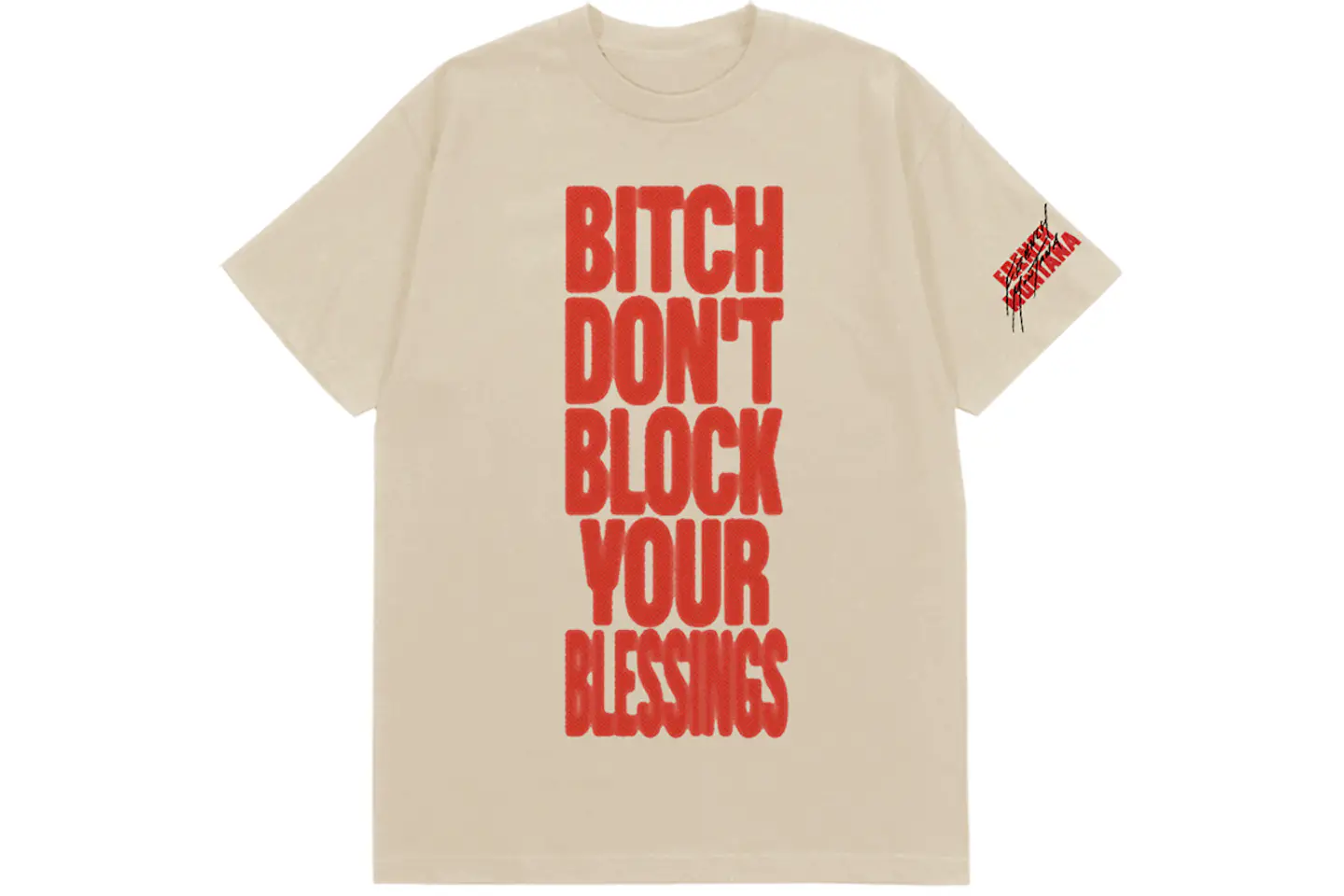 French Montana Bitch Dont Block Your Blessings T Shirt Natural Ss22 Cn