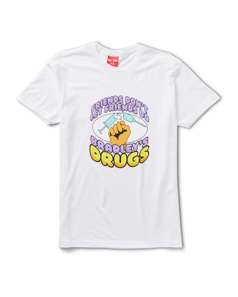 Full Send Friends Don't Let Friends Do Bradley's Drugs T-shirt White ...