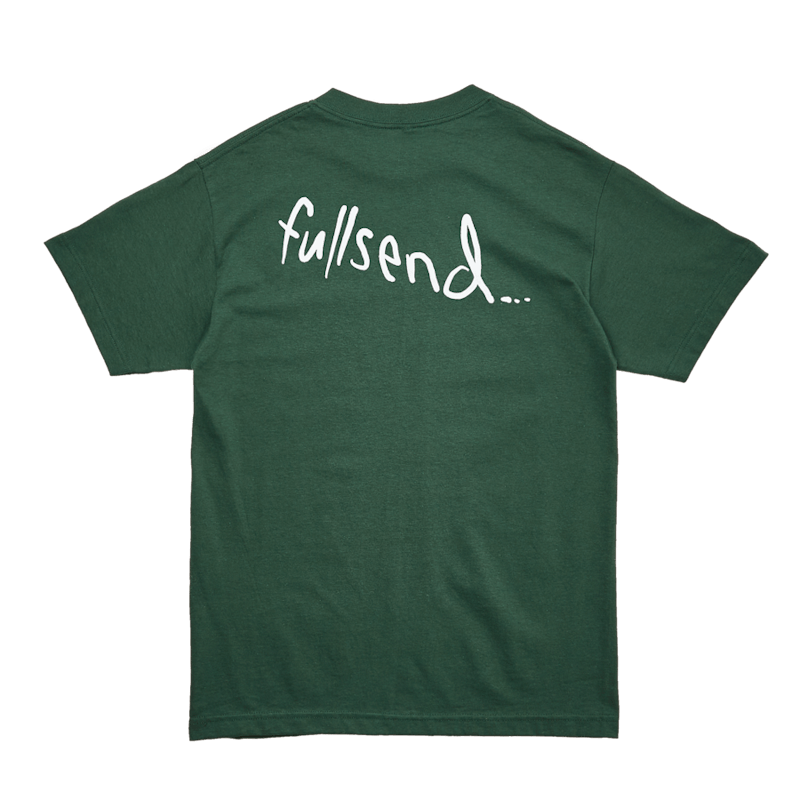 Full Send Hello I'm Drunk Tee Forest Green - FW20